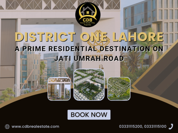 District One Lahore: A Prime Residential Destination on Jati Umrah Road ...