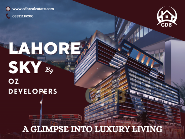 Lahore Sky By Oz Developers: A Glimpse Into Luxury Living